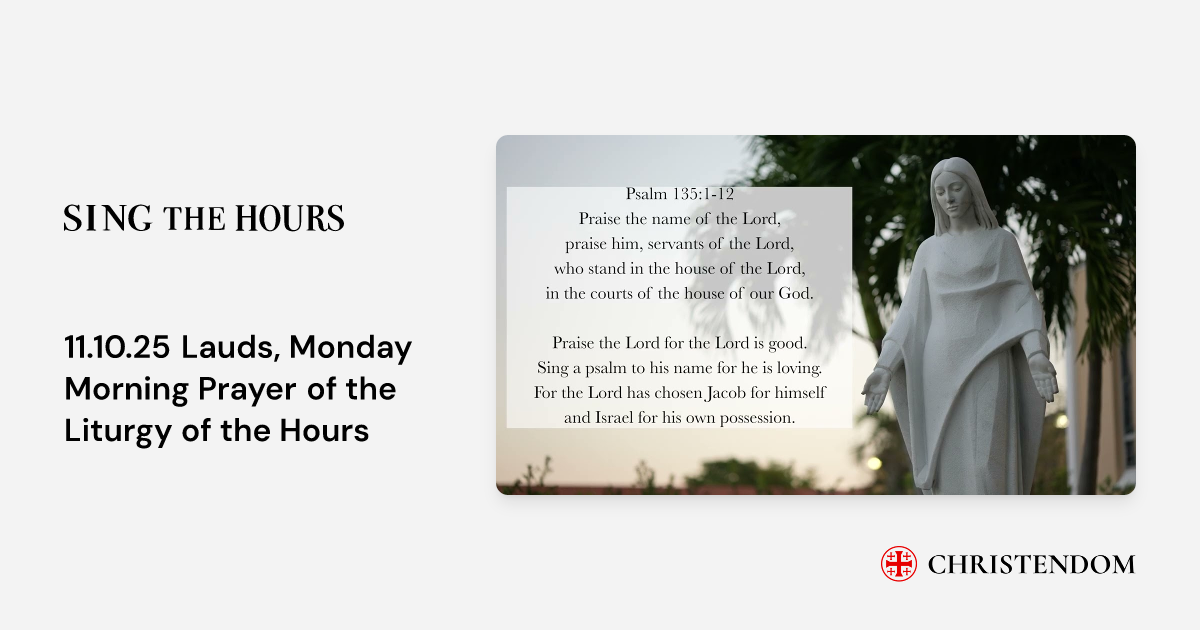 11.10.25 Lauds, Monday Morning Prayer of the Liturgy of the Hours ...