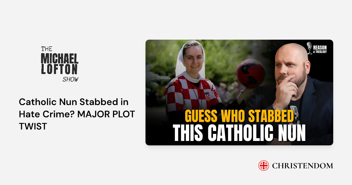Catholic Nun Stabbed in Hate Crime? MAJOR PLOT TWIST - Reason ...