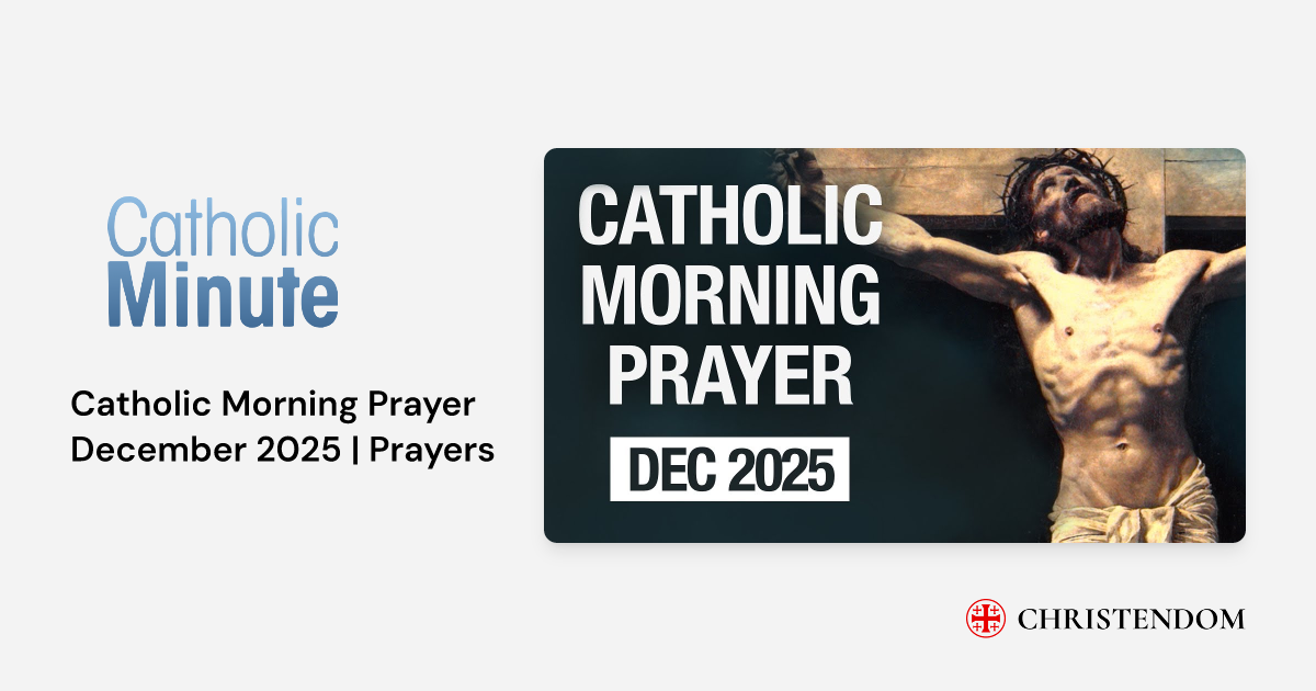 Catholic Morning Prayer December 2025 | Prayers - Catholic Minute ...