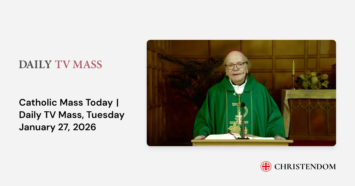 Catholic Mass Today | Daily TV Mass, Tuesday January 27, 2026 - Daily ...