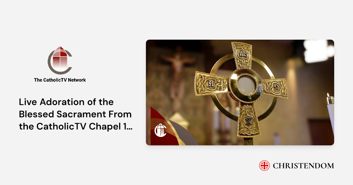 Live Adoration of the Blessed Sacrament From the CatholicTV Chapel 1/30 ...