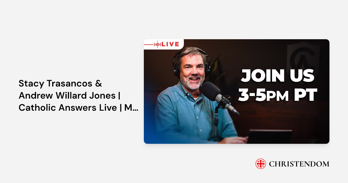 Stacy Trasancos & Andrew Willard Jones | Catholic Answers Live | March ...