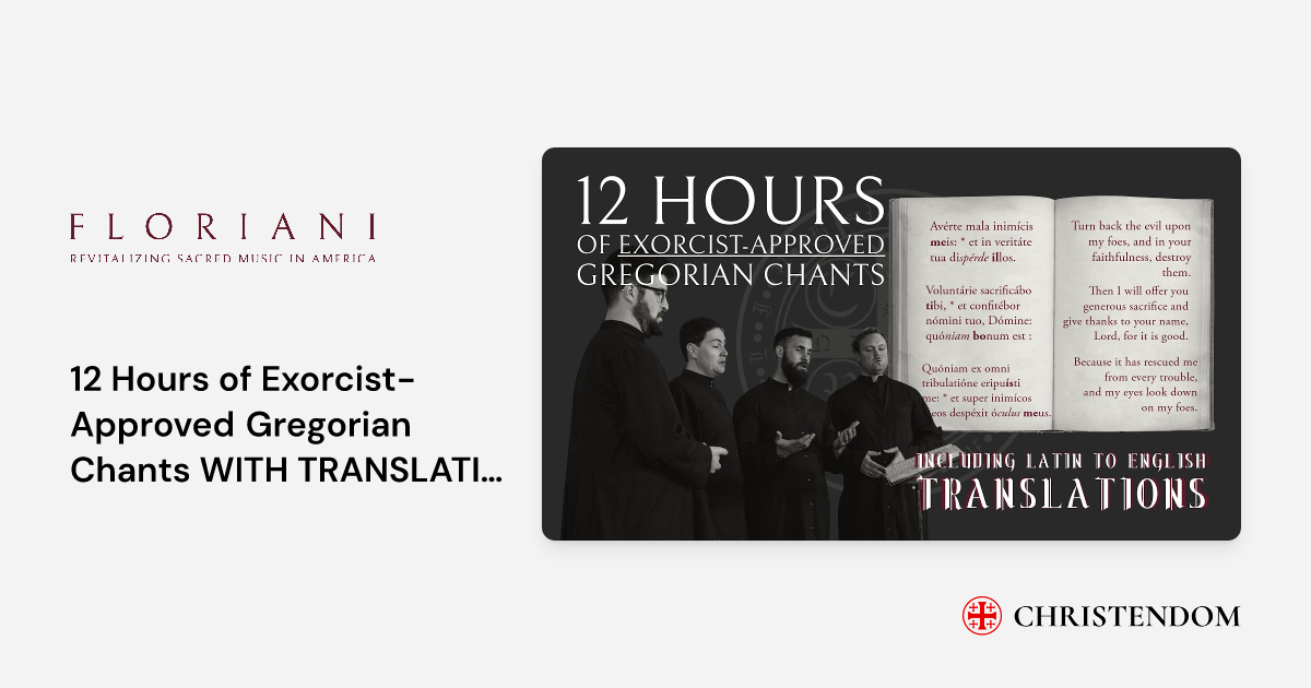 12 Hours of Exorcist-Approved Gregorian Chants WITH TRANSLATIONS ...