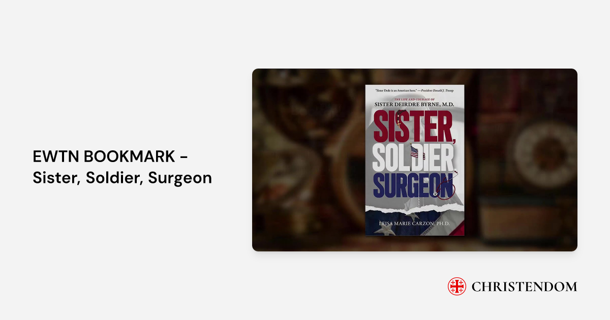 EWTN BOOKMARK - Sister, Soldier, Surgeon - EWTN | Christendom